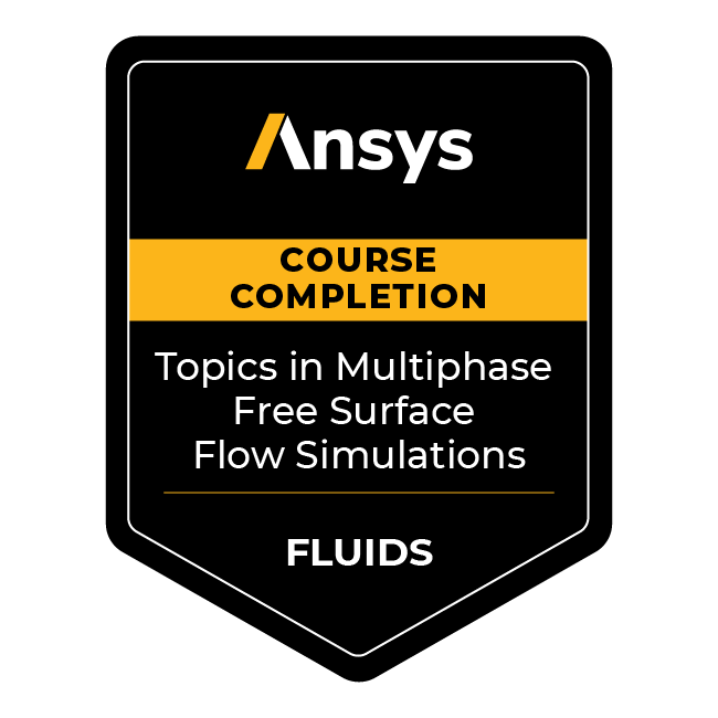 Ansys Course Completion: Topics in Multiphase Free Surface Flow ...