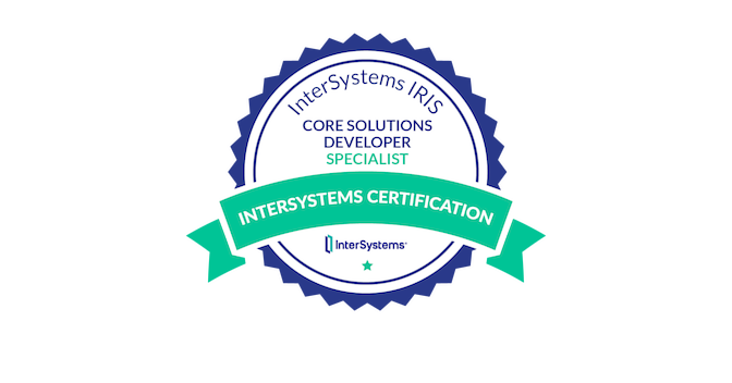 InterSystems IRIS Core Solutions Developer Specialist - Credly