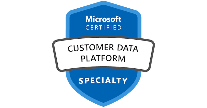 Microsoft Certified: Customer Data Platform Specialty - Credly
