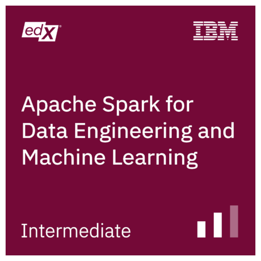 Apache Spark for Data Engineering and Machine Learning - Credly