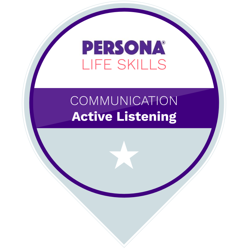 Persona Life Skills: Life Skill 4 – Active Listening: Start Level - Credly