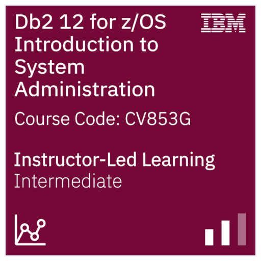 Db2 12 for z/OS Introduction to System Administration - Code: CV853G ...