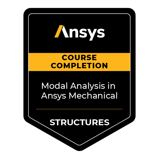 Ansys Course Completion: Modal Analysis in Ansys Mechanical - Credly