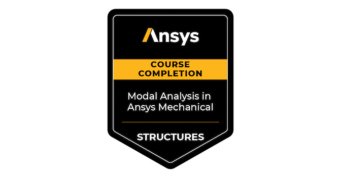 Ansys Course Completion: Modal Analysis in Ansys Mechanical - Credly