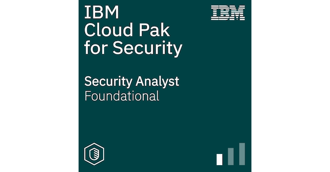 IBM Cloud Pak for Security - Security Analyst - Credly