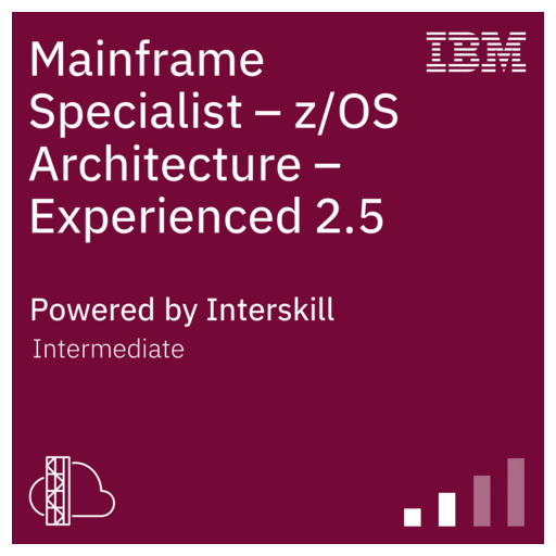 Interskill - Mainframe Specialist – z/OS Architecture – Experienced 2.5 - Credly