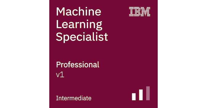 IBM Machine Learning Specialist - Professional - Credly