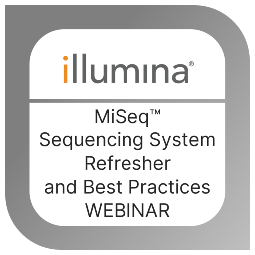 MiSeq™ Sequencing System Refresher and Best Practices WEBINAR - Credly