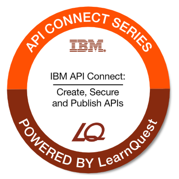 LearnQuest IBM API Connect: Create, Secure, and Publish APIs - Credly