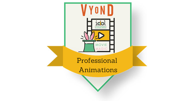 IDOL® Movie Magic™: Professional Vyond® Animations - Credly