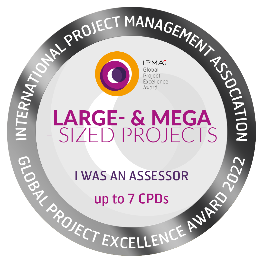 IPMA Global Project Excellence Award 2022 Assessor (Large-/Mega-sized ...