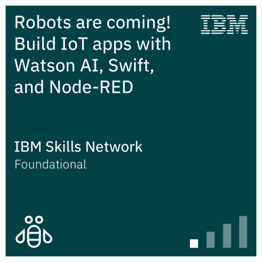Robots Are Coming Build Iot Apps With Watson Ai Swift And Node Red Credly 3232