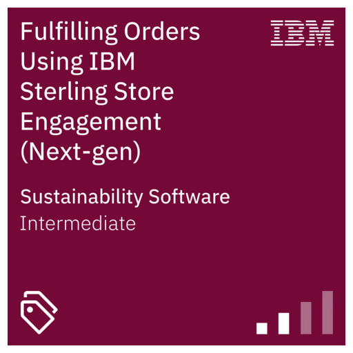 Fulfilling Orders using IBM Sterling Store Engagement (Next-gen) - Credly