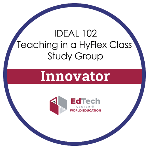 IDEAL 102: Teaching in a HyFlex Class - Innovator - Credly