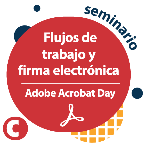Adobe Acrobat Day - Seminario Flujos de trabajo y firma electrónica - Credly