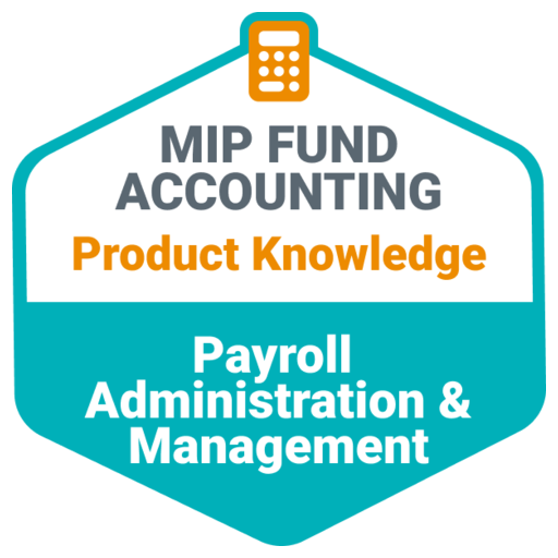 MIP Fund Accounting Product Knowledge - Payroll Administration and Management - Credly