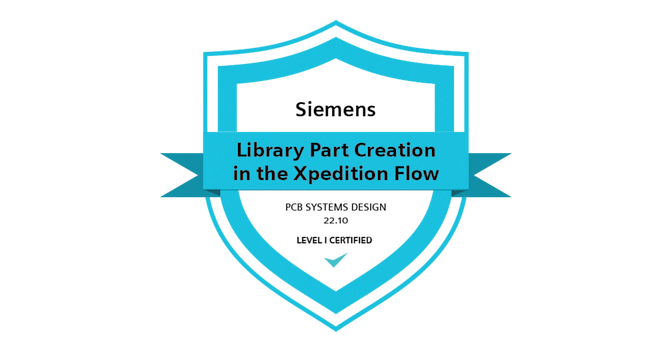 Library Part Creation in the Xpedition Flow - v22.10 - Credly