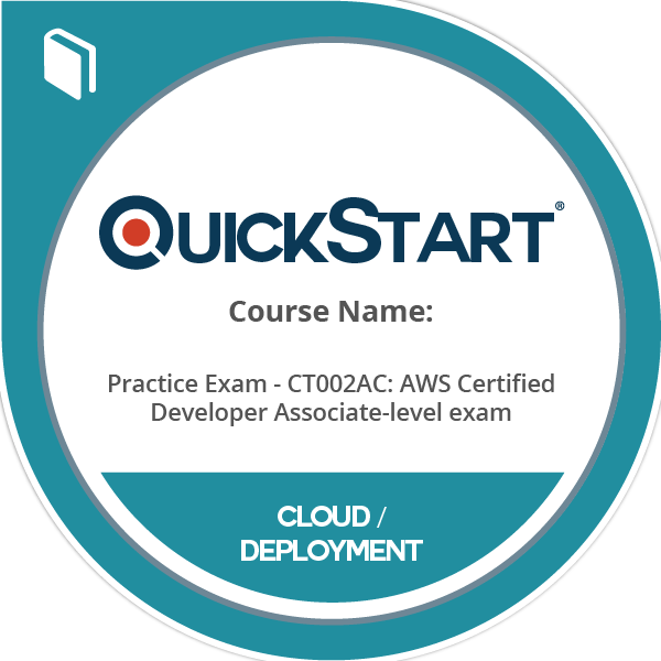 Practice Exam - CT002AC: AWS Certified Developer Associate-level exam ...