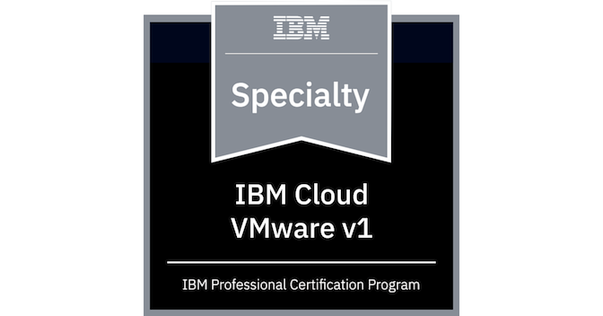 IBM Cloud for VMware v1 Specialty - Credly