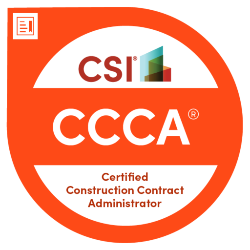 CSI Certified Construction Contract Administrator (CCCA®) - Credly