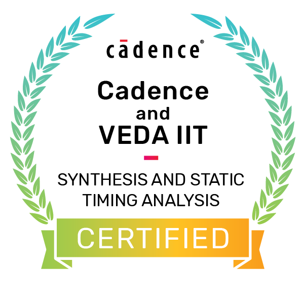 Cadence and VEDA IIT: Synthesis and Static Timing Analysis - Credly