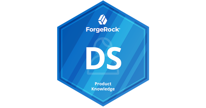 ForgeRock Directory Services Product Knowledge - Credly