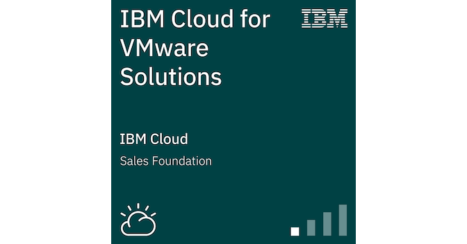 IBM Cloud for VMware Solutions Sales Foundation - Credly