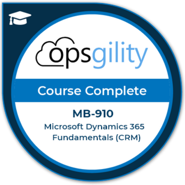 MB-910 Microsoft Dynamics 365 Fundamentals (CRM) - Credly
