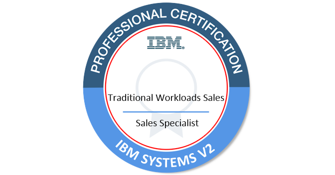 IBM Certified Specialist - Traditional Workloads Sales V2 - Credly