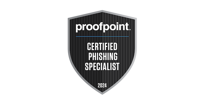 Proofpoint Certified Phishing Specialist 2024 - Credly