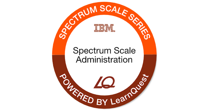 LearnQuest IBM Spectrum Scale Advanced Administration for Linux - Credly
