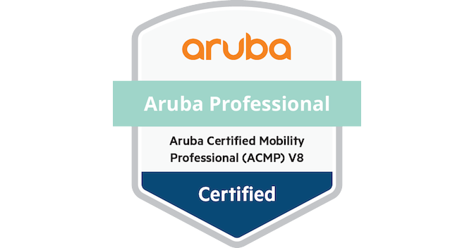 Aruba Certified Mobility Professional (ACMP) V8 - Credly