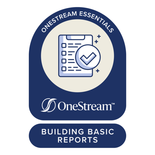 OneStream Essentials: Building Basic Reports - Credly