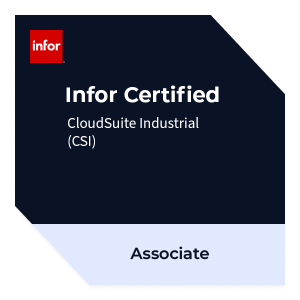 Infor Certified CloudSuite Industrial (CSI) Associate - Credly