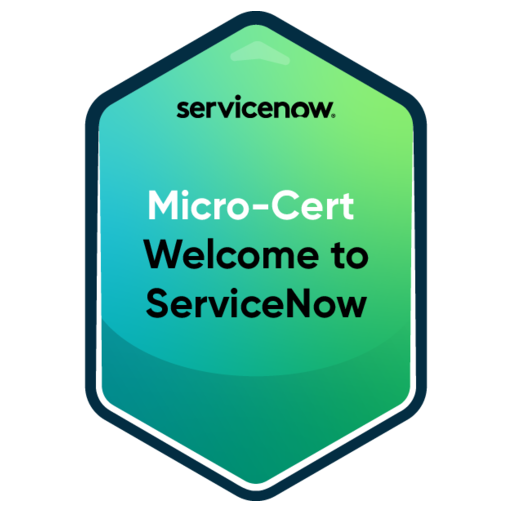Micro-Certification - Welcome to ServiceNow - Credly