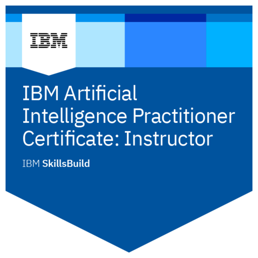 IBM Artificial Intelligence Practitioner Certificate: Instructor - Credly