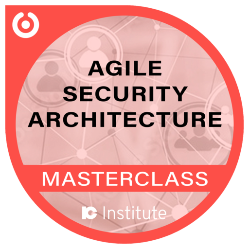 Agile Security Architecture - Masterclass - Credly