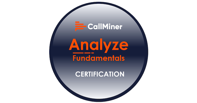 CallMiner Analyze Fundamentals Certification - Credly