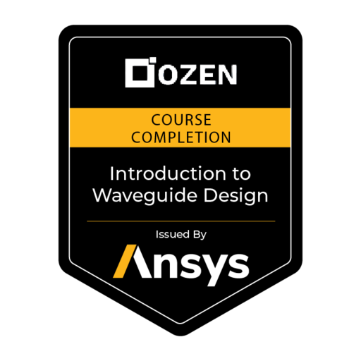 Ansys Course Completion: Introduction to Waveguide Design - Credly