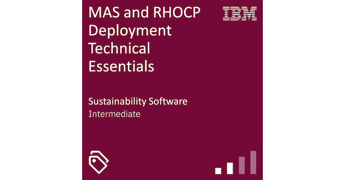Maximo Application Suite and RHOCP Deployment Technical Essentials - Credly