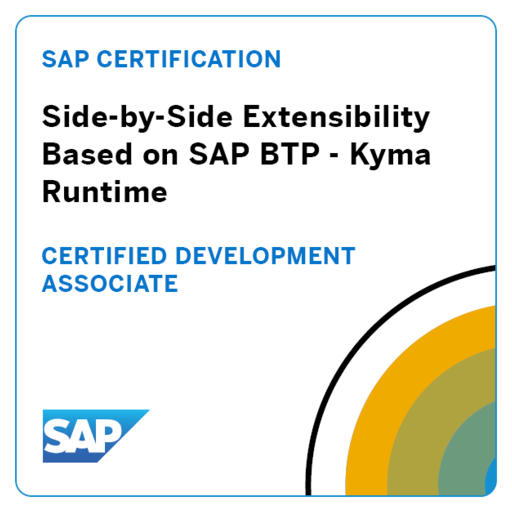 SAP Certified Development Associate - Side-by-Side Extensibility Based on SAP BTP - Kyma Runtime ...