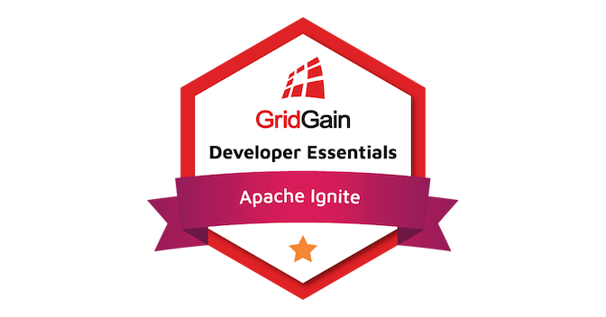 GridGain Developer Essentials: Apache Ignite - Credly