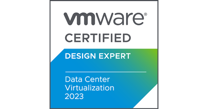 VMware Certified Design Expert - Data Center Virtualization 2023 - Credly