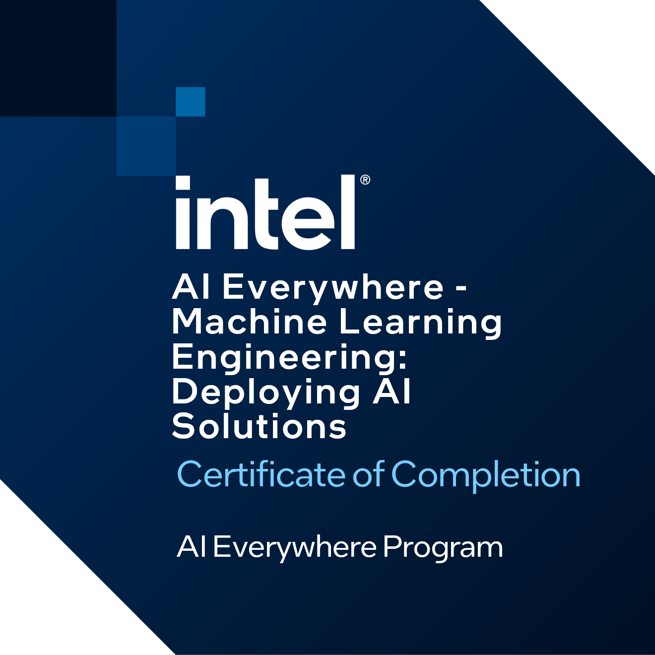 AI Everywhere - Machine Learning Engineering: Deploying AI Solutions - Credly