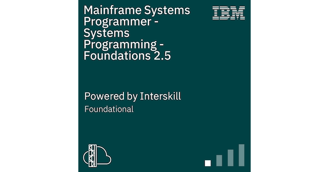 Interskill - Mainframe Systems Programmer - Systems Programming - Foundations 2.5 - Credly