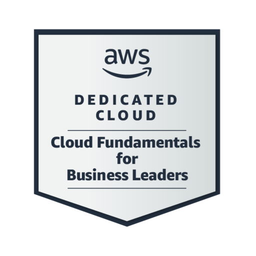 AWS Dedicated Cloud: Cloud Fundamentals for Business Leaders - Credly