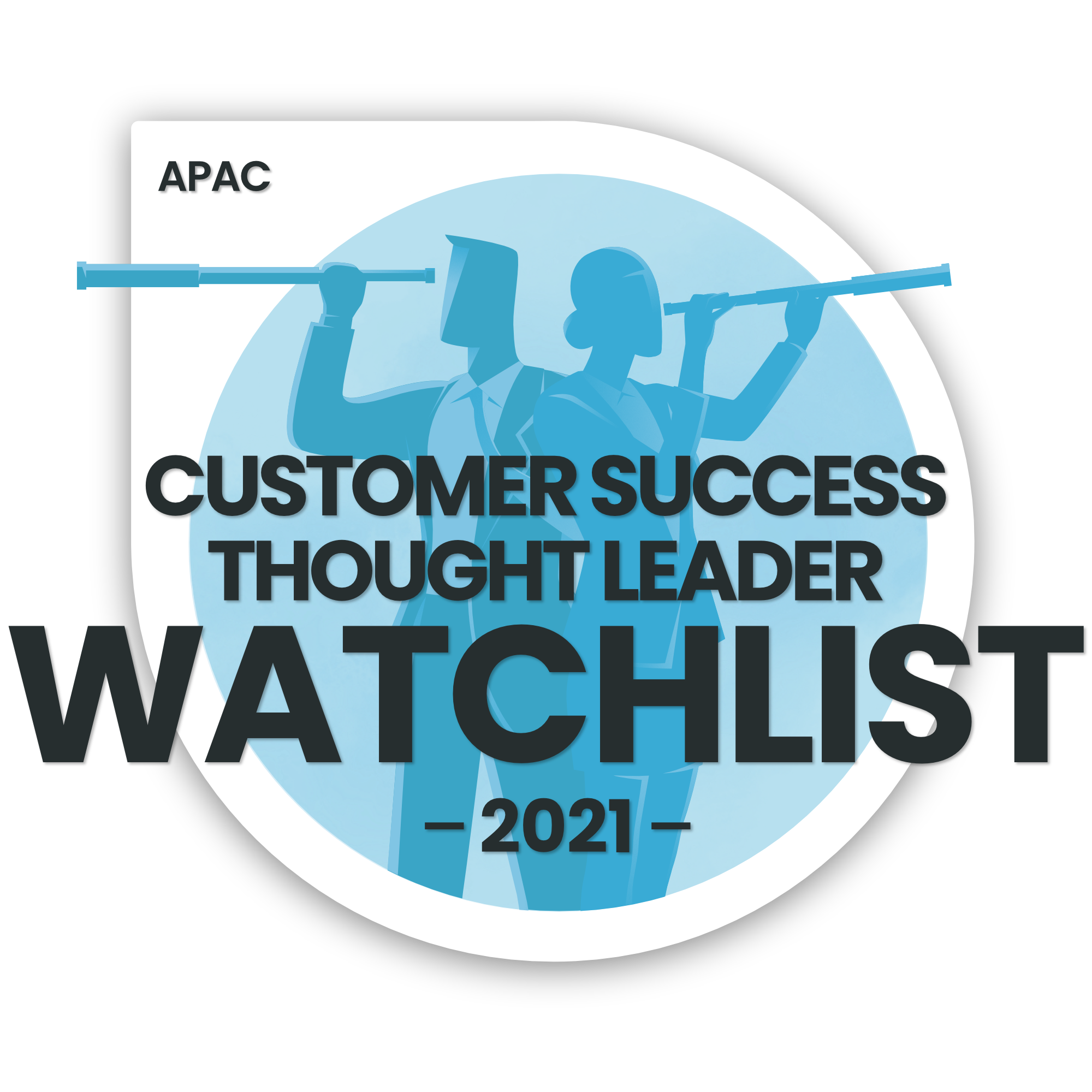 2021 APAC Customer Success Thought Leader Watchlist - Credly 2021 APAC Customer Success Thought Leader Watchlist - Credly