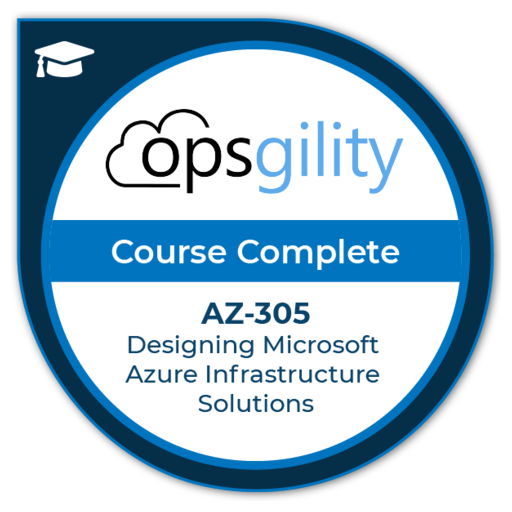 AZ-305: Designing Microsoft Azure Infrastructure Solutions - Credly