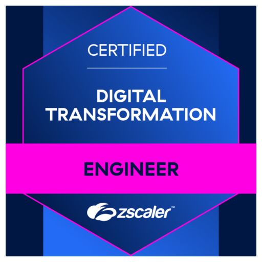 Zscaler Digital Transformation Engineer - Credly