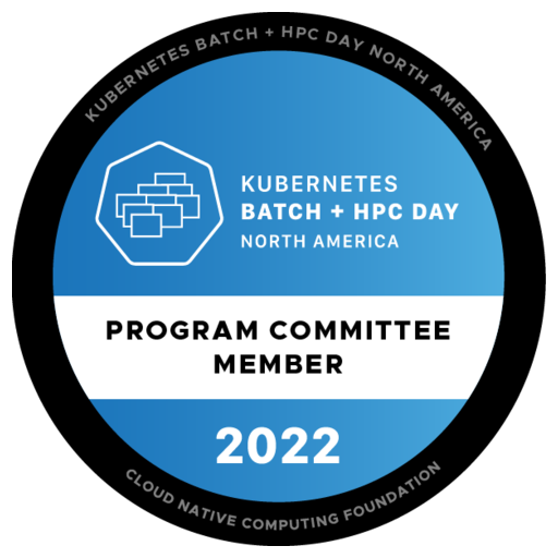 Kubernetes Batch + HPC Day North America 2022 Program Committee Member ...